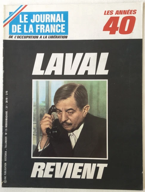 LE JOURNAL DE la France Les années 40 n°135 Laval revient EUR 5,99 ...
