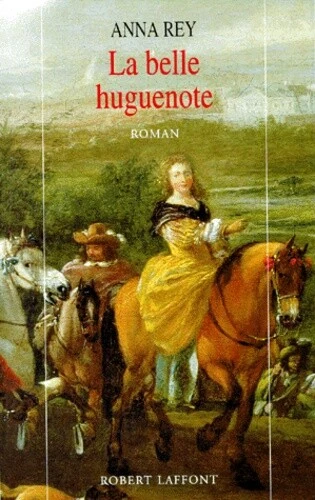 LA BELLE HUGUENOTE, Anna Rey EUR 3,86 - PicClick FR