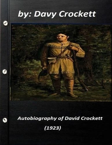 DAVY CROCKETT AUTOBIOGRAPHY of David Crockett (1923) by Davy Crockett ...
