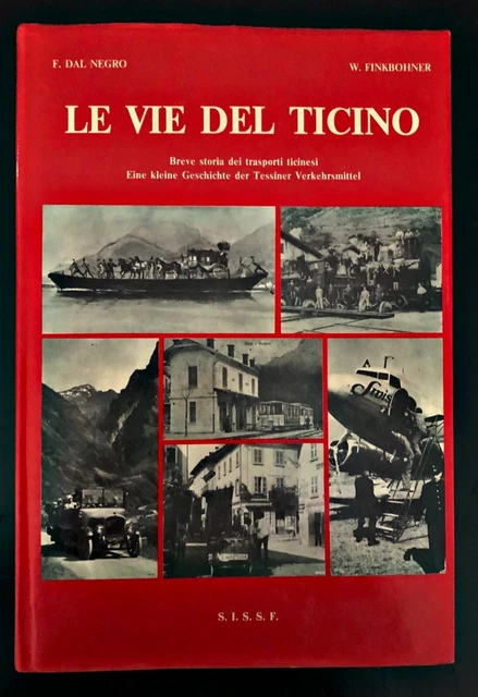 LE VIE DEL Ticino. Breve storia dei trasporti ticinesi - Ferrovie ...