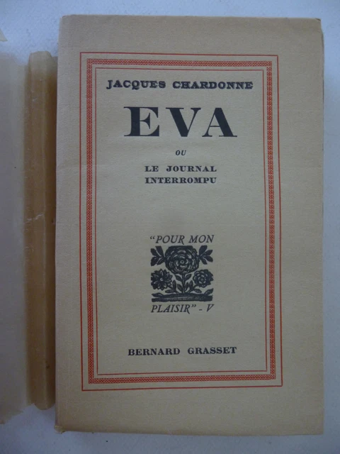 CHARDONNE (JACQUES). EVA ou le Journal interrompu. Paris: Grasset (1930 ...