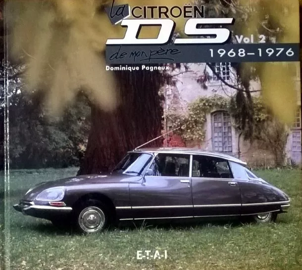 LA CITROËN DS de mon père 1968 1976 Vol 2 EUR 29,95 - PicClick FR