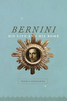 BERNINI: HIS LIFE and His Rome de Mormando, Franco | Livre | état très ...