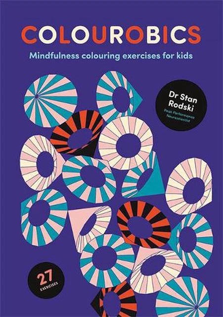 COLOUROBICS: MINDFULNESS COLOURING Exercises for Kids by Dr. Stan ...