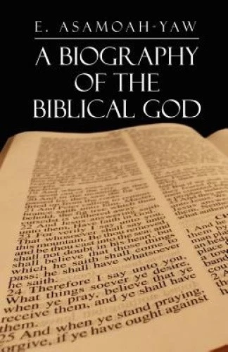 BIOGRAPHY OF THE Biblical God by Asamoah-Yaw, E. [Paperback] EUR 19,90 ...