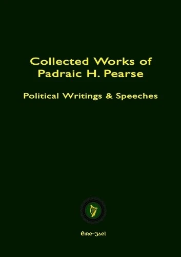 PADRAIC PEARSE COLLECTED Works of Padraic H. Pearse (Paperback) (US ...