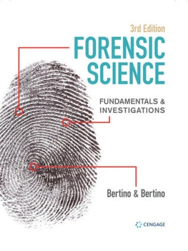 FORENSIC SCIENCE: FUNDAMENTALS & Investigations by Anthony J. Bertino ...