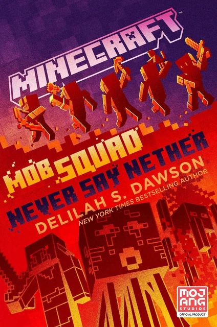 MINECRAFT: MOB SQUAD: Never Say Nether: An Official Minecraft Novel by ...