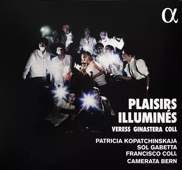 PLAISIRS ILLUMINÉS, PATRICIA Kopatchinskaja, Camerata Bern, Sol Gabetta ...