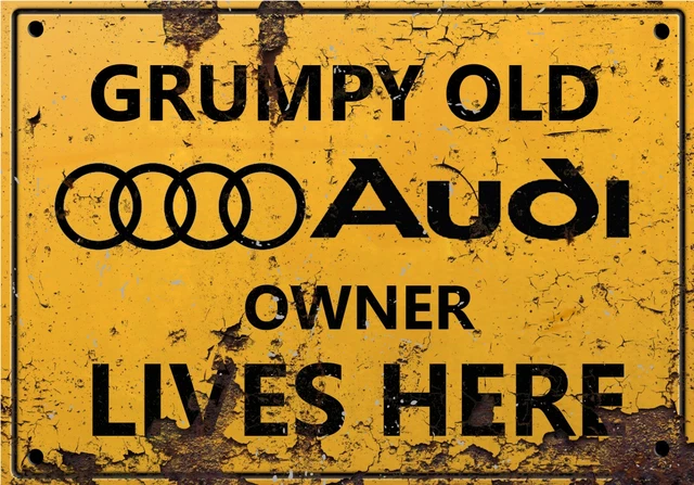 GRUMPY OLD AUDI owner lives here sign for garage, man cave, house ...