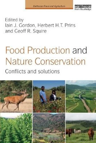 FOOD PRODUCTION AND Nature Conservation: Conflicts and Solutions ...