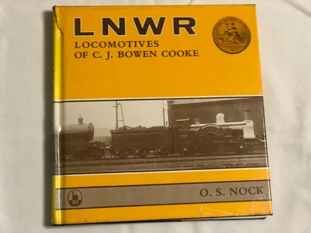 LONDON AND NORTH Western Railway Locomotives of C.J.Bowen-Cooke, Nock ...
