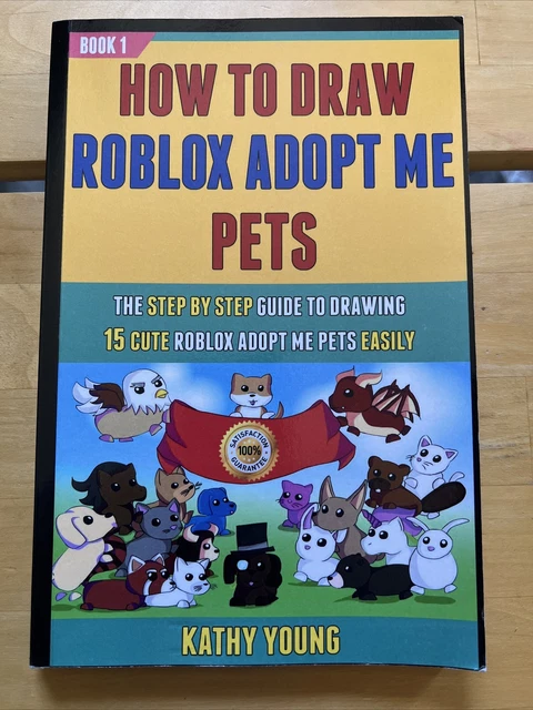 HOW TO DRAW Roblox Adopt Me Pets Kathy Young Paperback Book £0.99 ...