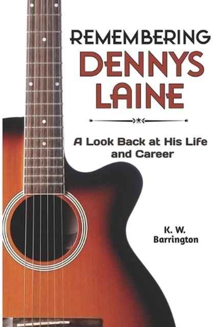 REMEMBERING DENNYS LAINE: A Look Back at His Life and Career par K.W ...