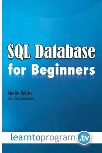 SQL DATABASE FOR Beginners by Tom Stachowitz: New $27.63 - PicClick