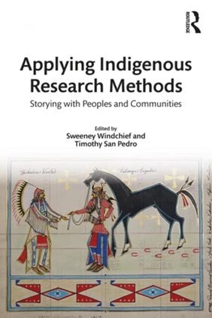 APPLYING INDIGENOUS RESEARCH Methods: Storying with Peoples and ...