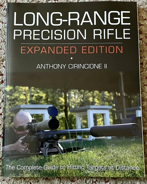LONG RANGE PRECISION Rifle: The Complete Guide to Hitting Targets at ...
