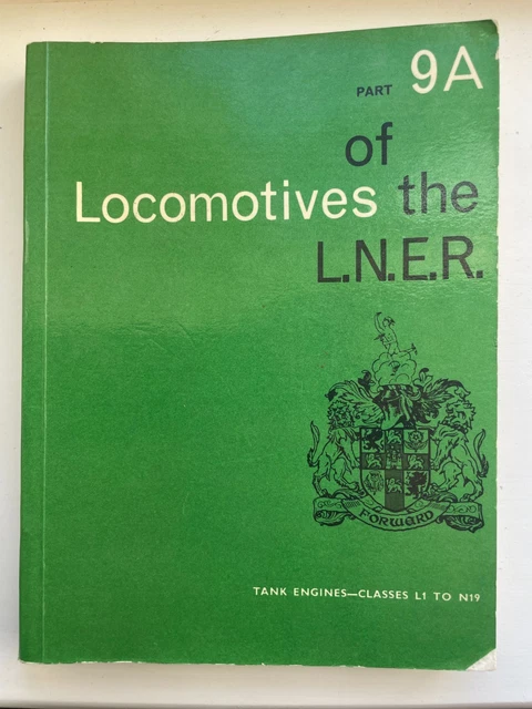 LOCOMOTIVES OF THE LNER PART 9A Tank Engines - Classes L1 to N19 1977 ...