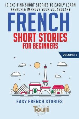 FRENCH SHORT STORIES For Beginners 10 Exciting Short Stories To Easily french-short-stories-for-beginners-10-exciting-short-stories-to-easily