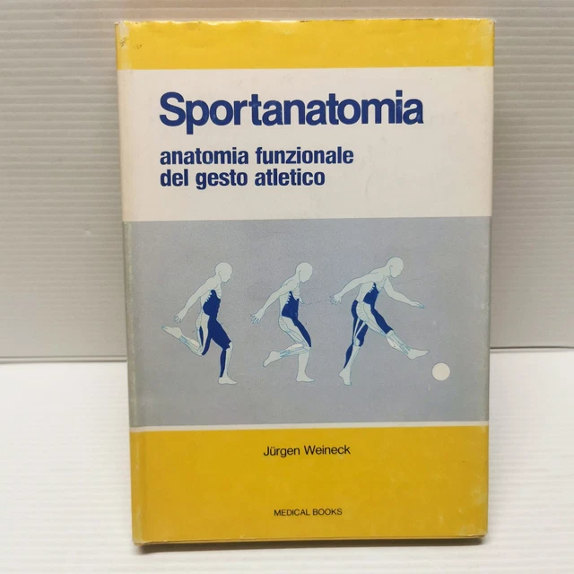 SPORTANATOMIA ANATOMIA FUNZIONALE del gesto atletico/Jurgen Weineck ...