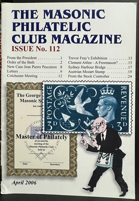 THE MASONIC PHILATELIC Club Magazine No 112 April 2006 Freemasonry ...