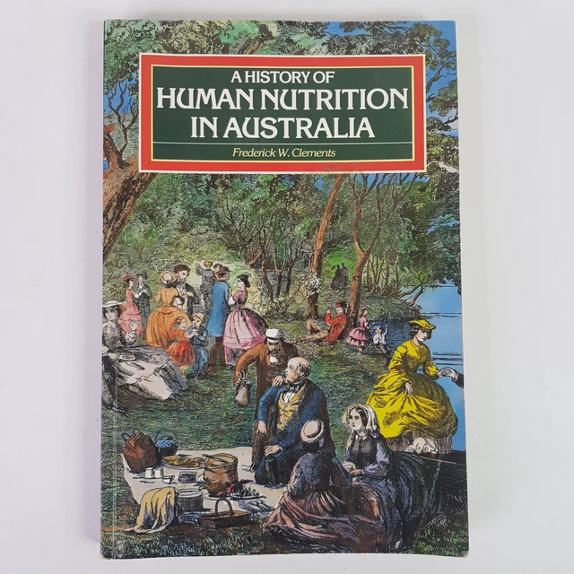 A HISTORY OF Human Nutrition In Australia Frederick W Clements ...