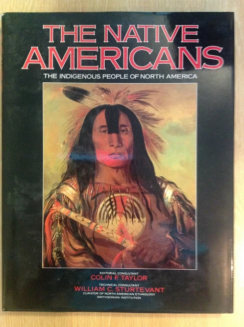 THE NATIVE AMERICANS - The Indigenous People Of North America by Colin ...