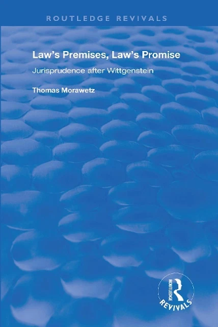 LAW'S PREMISES, LAW'S Promise: Jurisprudence After Wittgenstein by ...