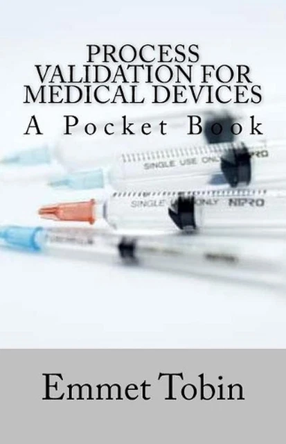PROCESS VALIDATION FOR Medical Devices by Emmet Tobin (English ...