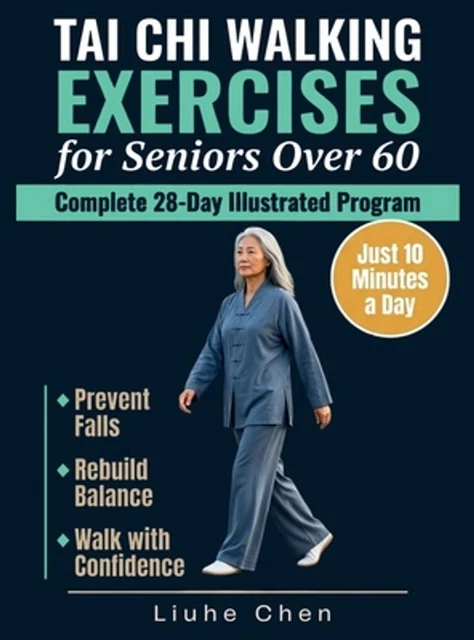 TAI CHI WALKING Exercises for Seniors Over 60: A Complete 28-Day ...