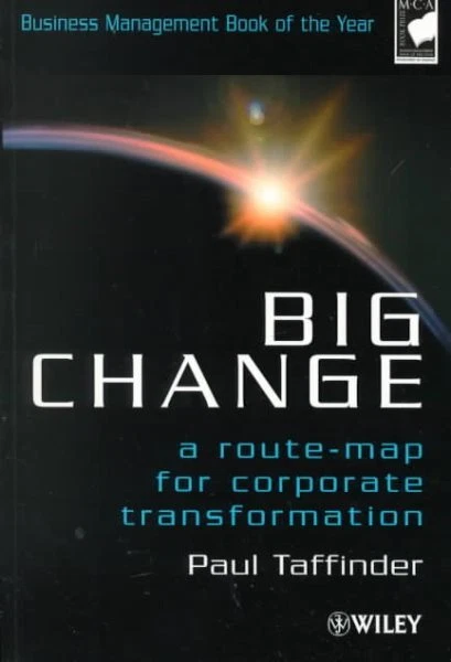 BIG CHANGE : A Route-Map for Corporate Transformation, livre de poche ...