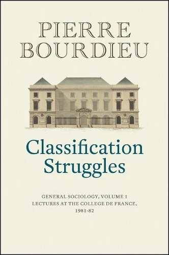 PIERRE BOURDIEU CLASSIFICATION Struggles (Relié) EUR 35,02 - PicClick FR