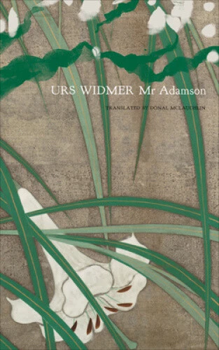 MR ADAMSON (THE Swiss List (Seagull Titles - Chicago)) by Urs Widmer ...