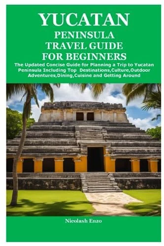 YUCATAN PENINSULA TRAVEL GUIDE FOR B..., Enzo, Nicolash EUR 4,21 ...