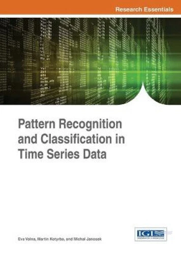 PATTERN RECOGNITION AND Classification in Time Series Data (Advances in £315.00 - PicClick UK