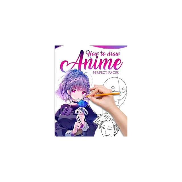 HOW TO DRAW Anime Perfect Faces Master Guide To Make Expert Kawaii ...
