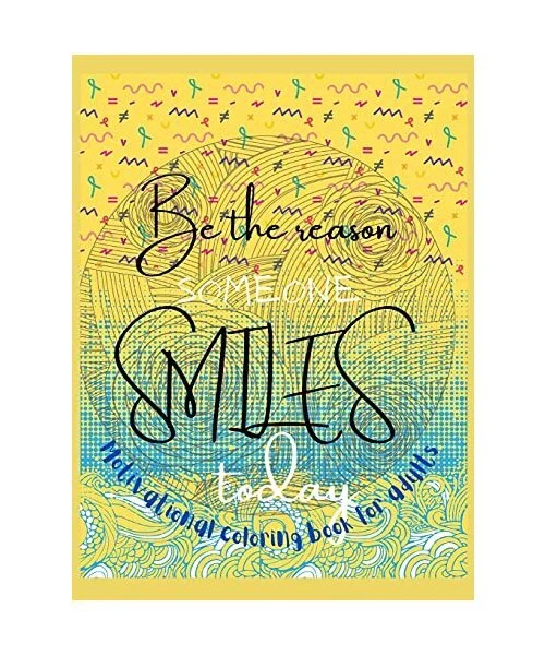 - BE THE reason someone smiles today Motivational coloring book for ...