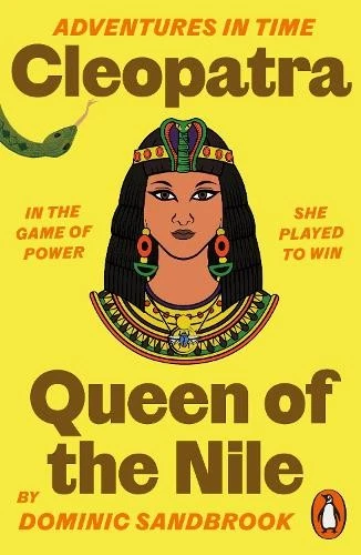 DOMINIC SANDBROOK ADVENTURES in Time: Cleopatra, Queen of the Nile ...