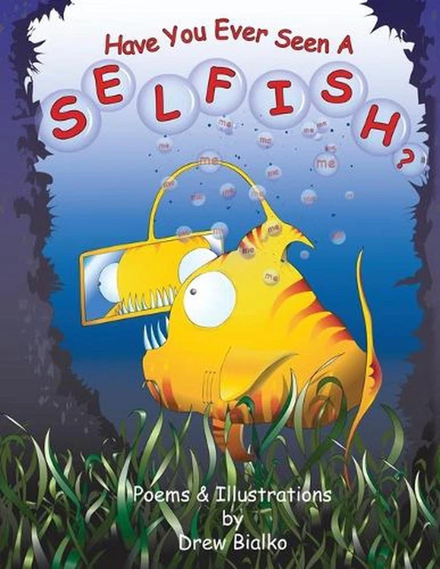 HAVE YOU EVER Seen A Selfish? by Drew Bialko Paperback Book EUR 22,79 ...
