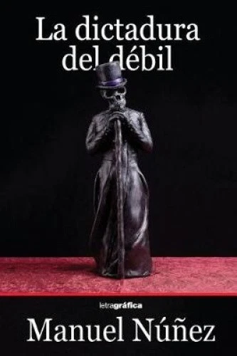 LA DICTADURA DEL debil [Spanish] by Manuel Nunez NEUF EUR 41,22 ...