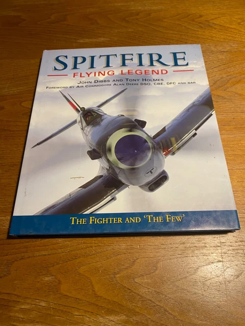 SPITFIRE FLYING LEGEND di John Dibbs and Tony Holmes-Osprey Aviation ...