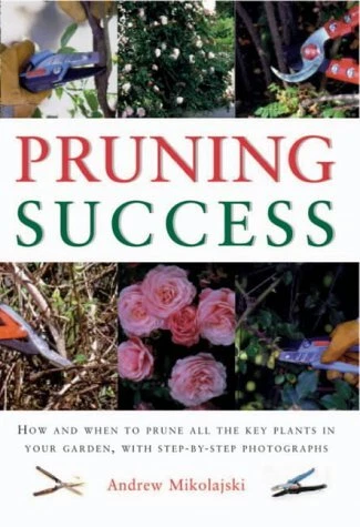 PRUNING SUCCESS (GARDENING Essentials), Mikolajski, Andrew, Used; Very Good Book EUR 6,54 ...