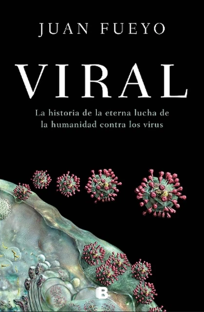 VIRAL: LA HISTORIA de la eterna lucha de la humanidad contra los virus ...