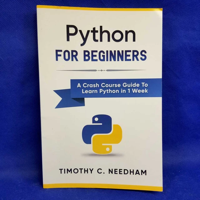 PYTHON FOR BEGINNERS - A Crash Course Guide To Learn Python In 1 Week ...