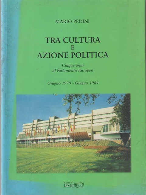 TRA CULTURA E Azione Politica Pedini Mario Arzaghetto 2004 \ EUR 15,50 ...