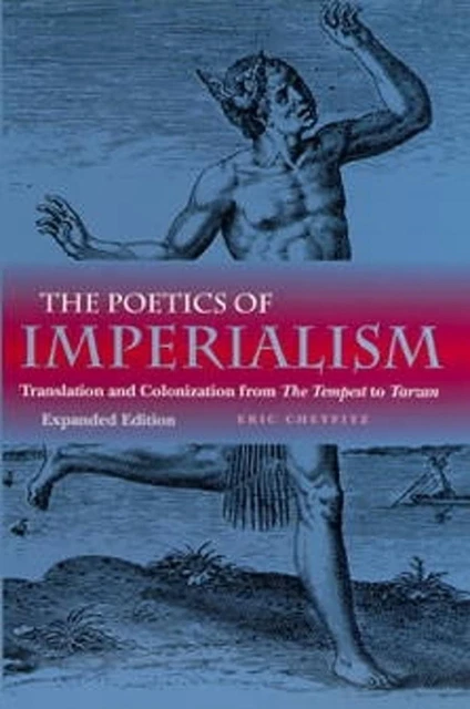 THE POETICS OF Imperialism: Translation and Colonization from the ...