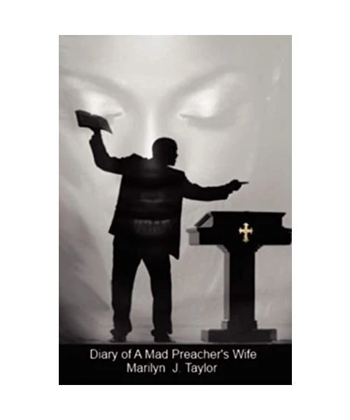 DIARY OF A Mad Preacher's Wife: Satan's Hidden Agenda to Destroy the ...