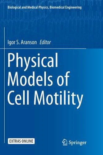 PHYSICAL MODELS OF Cell Motility (Biological and Medical Physics ...