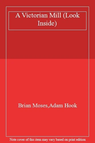 A VICTORIAN MILL (Look Inside)-Brian Moses, Adam Hook EUR 4,47 ...