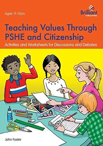 TEACHING VALUES THROUGH PSHE and Citizenship: Activities and Worksheets ...